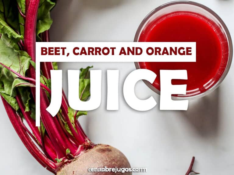 Beet, Carrot and Orange Juice: Recipe and Benefits