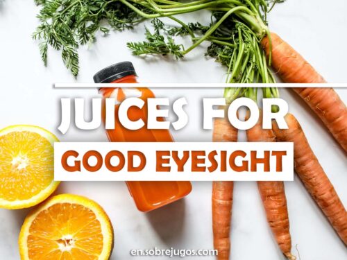 6 Juices for Eyesight: Easy Recipes and Key Information