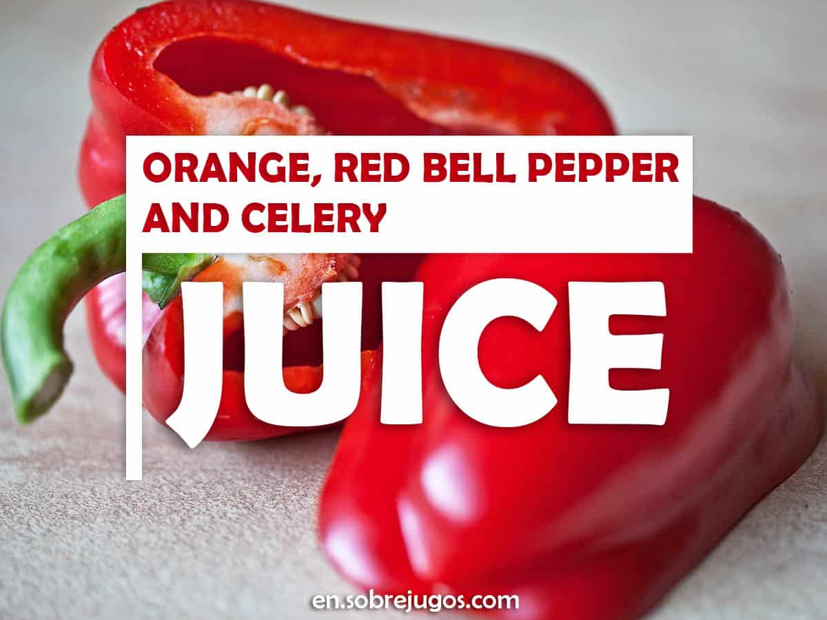 Orange, Bell Pepper and Celery Juice: Easy Recipe