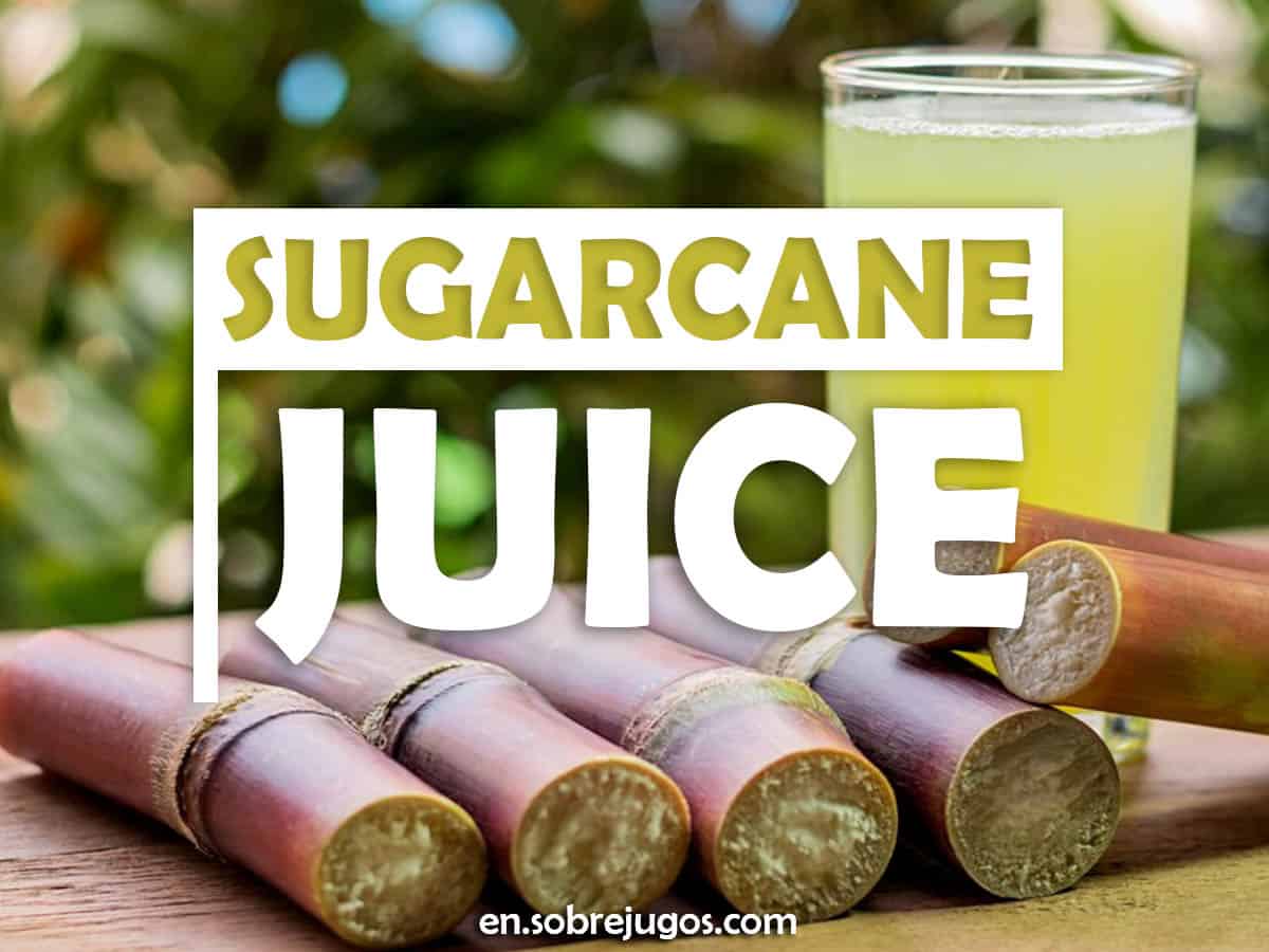 Sugarcane Juice: Homemade Recipe, Benefits and More